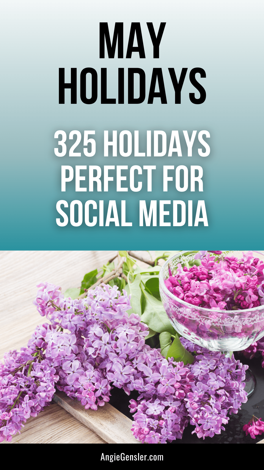 320+ May Holidays in 2025 | Fun, Weird, and Special Dates - Angie Gensler